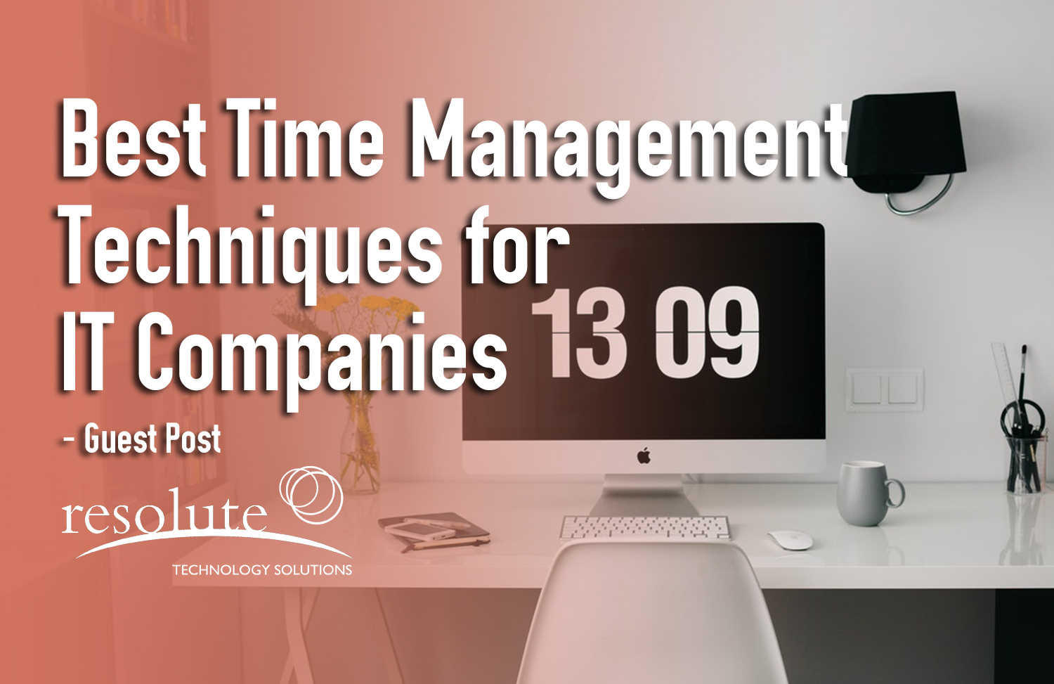 Best Time Management Techniques For IT Companies Resolute